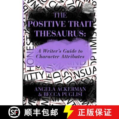 【3-4周达】The Positive Trait Thesaurus: A Writer's Guide to Character Attributes [9780989772518]
