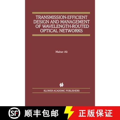【3-4周达】精装 Transmission-Efficient Design and Management of Wavelength-Routed Optical Networks [9780792375029]