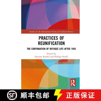 【3-4周达】精装 Practices of Reunification: The Continuation of Refugee Life After 1945 [9781032721309]