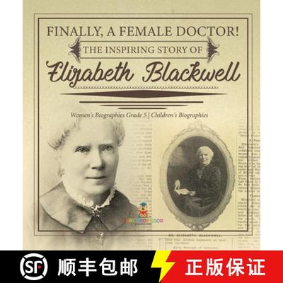 【3-4周达】Finally, A Female Doctor! The Inspiring Story of Elizabeth Blackwell | Women's Biographies... [9781541984776]