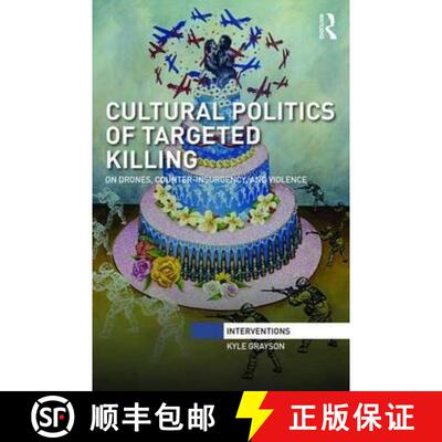 【3-4周达】精装 Cultural Politics of Targeted Killing: On Drones, Counter-Insurgency, and Violence [9781138646056]