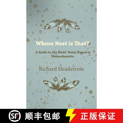 【3-4周达】Whose Nest Is That? - A Guide to the Birds' Nests Found in Massachusetts [9781447410744]