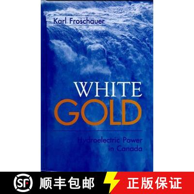 【3-4周达】精装 White Gold – Hydroelectric Power in Canada [9780774807081]