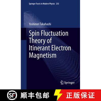 【3-4周达】精装 Spin Fluctuation Theory of Itinerant Electron Magnetism [9783642366659]