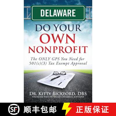【3-4周达】Delaware Do Your Own Nonprofit: The ONLY GPS You Need for 501c3 Tax Exempt Approval [9781633080164]