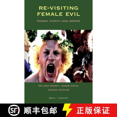 预订 Re-Visiting Female Evil: Power, Purity and Desire [9789004350397]