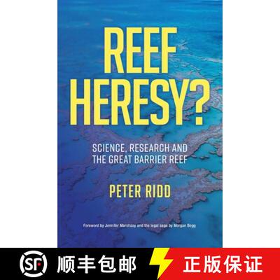 【3-4周达】REEF HERESY? Science, Research and the Great Barrier Reef. [9781922449306]