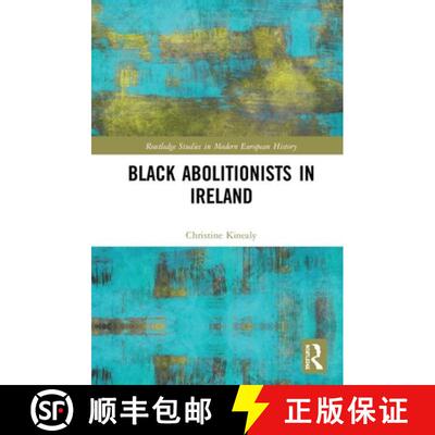 【3-4周达】精装 BLACK ABOLITIONISTS IN IRELAND, KIN [9780367225339]