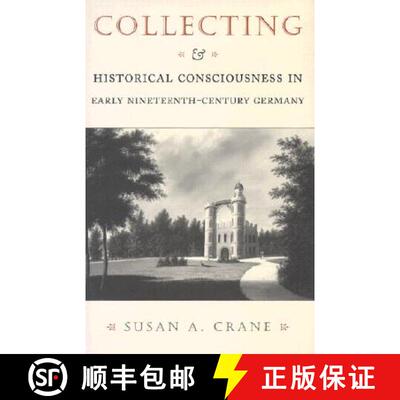 【3-4周达】Collecting and Historical Consciousness in Early Nineteenth-Century Germany: Sacrificial S... [9780801437526]