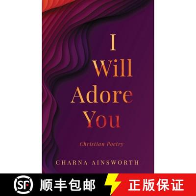 【3-4周达】I Will Adore You: Christian Poetry [9781735114910]
