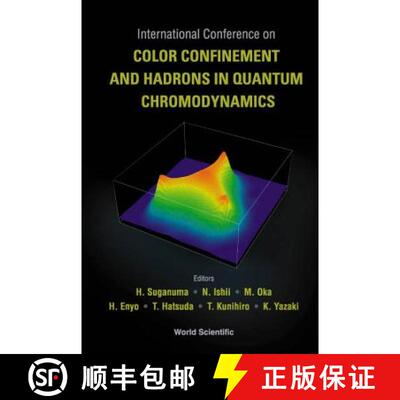 【3-4周达】精装 Color Confinement And Hadrons In Quantum Chromodynamics, Proceedings Of The Internati... [9789812387813]