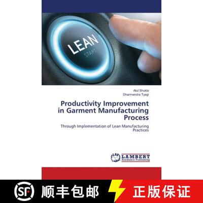 预订 Productivity Improvement in Garment Manufacturing Process: Through Implementation of Lean Manufa... [9786205640661]