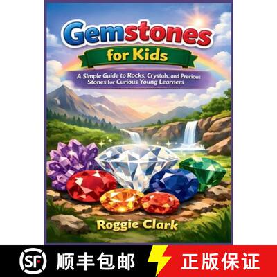 【3-4周达】Gemstones for Kids: A Simple Guide to Rocks, Crystals, and Precious Stones for Curious You... [9798295772849]