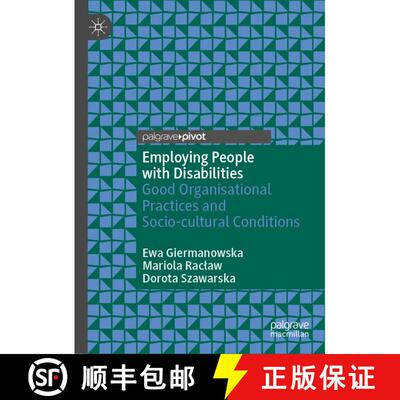 【3-4周达】精装 Employing People with Disabilities : Good Organisational Practices and Socio-cultural... [9783030245511]
