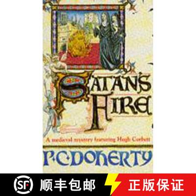 【3-4周达】Satan's Fire (Hugh Corbett Mysteries, Book 9): A deadly assassin stalks the pages of this ... [9780747249054]