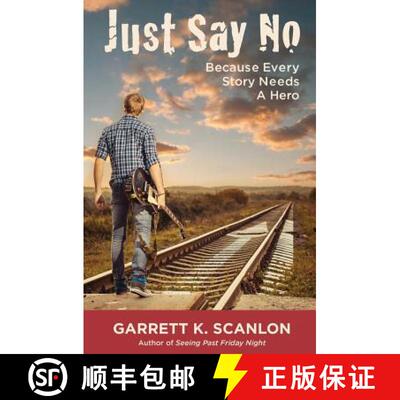 【3-4周达】Just Say No Because Every Story Needs a Hero: Includes a Promise Agreement to Earn Added R... [9780996194327]