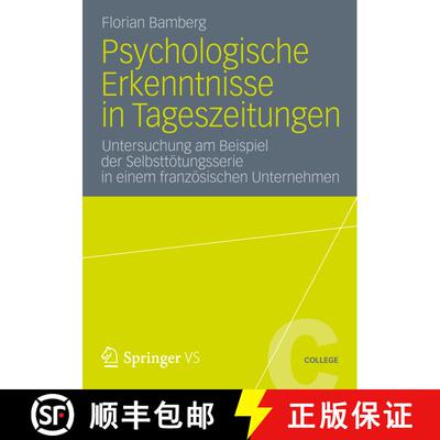【3-4周达】Psychologische Erkenntnisse in Tageszeitungen: Untersuchung Am Beispiel Der Selbsttoetungs... [9783531198484]