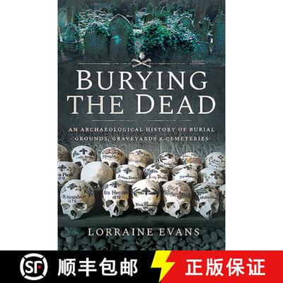 【3-4周达】精装 Burying the Dead: An Archaeological History of Burial Grounds, Graveyards and Cemeteries [9781526706676]
