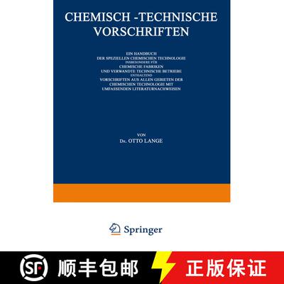【3-4周达】Chemisch-Technische Vorschriften: Ein Handbuch der Speziellen Chemischen Technologie Insbe... [9783662314524]