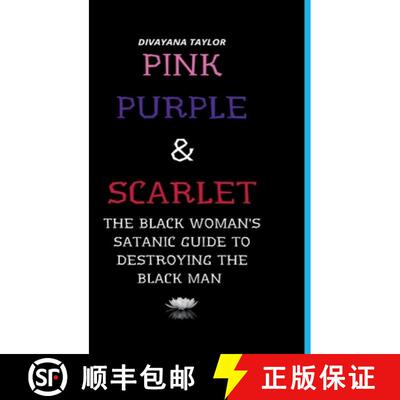 【3-4周达】精装 Pink Purple & Scarlet: The Black Woman's Satanic Guide To Destroying The Black Man [9781387862788]
