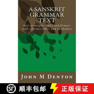 【3-4周达】A Sanskrit Grammar Text: basic principles, rules and formats with reference tables and voc... [9780473153915]