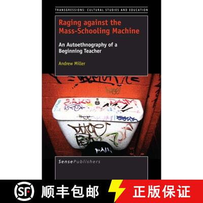 预订 Raging Against the Mass-Schooling Machine: An Autoethnography of a Beginning Teacher [9789463008495]