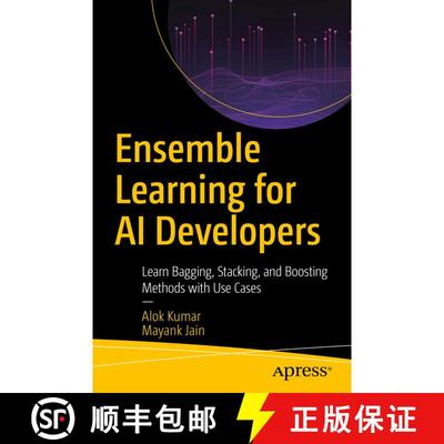【3-4周达】Ensemble Learning for AI Developers : Learn Bagging, Stacking, and Boosting Methods with U... [9781484259399]