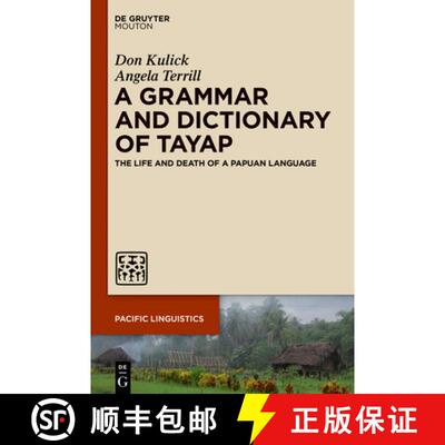 【3-4周达】A Grammar and Dictionary of Tayap: The Life and Death of a Papuan Language [9781501517570]