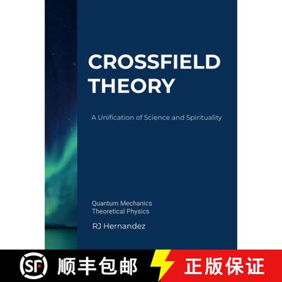 【3-4周达】Crossfield Theory: A Unification of Science and Spirituality [9781300641889]
