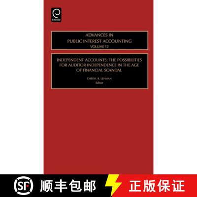【3-4周达】Independent Accounts – The Possibilities for Auditor Independence in the Age of Financial... [9780762313822]