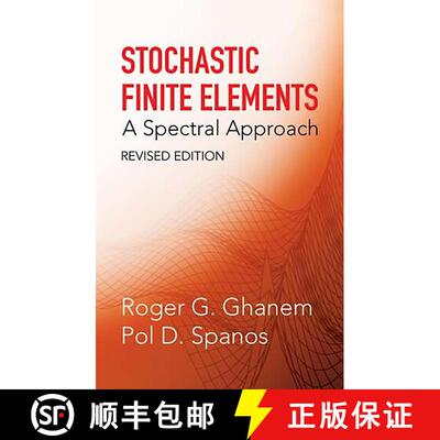 预订 Stochastic Finite Elements: A Spectral Approach, Revised Edition (Revised) [9780486428185]