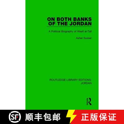 【3-4周达】On Both Banks of the Jordan: A Political Biography of Wasfi Al-Tall [9781138634725]