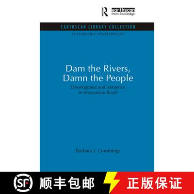 【3-4周达】精装 Dam the Rivers, Damn the People: Development and resistence in Amazonian Brazil [9781844079445]