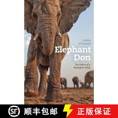 【3-4周达】Elephant Don – The Politics of a Pachyderm Posse [9780226106113]