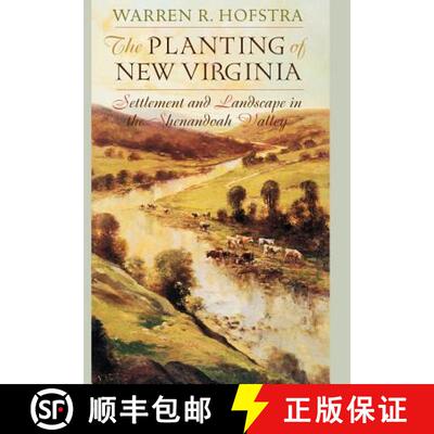 【3-4周达】精装 The Planting of New Virginia: Settlement and Landscape in the Shenandoah Valley [9780801874185]