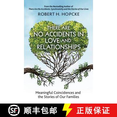 【3-4周达】There Are No Accidents in Love and Relationships: Meaningful Coincidences and the Stories ... [9781630514884]