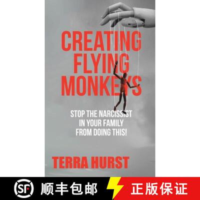 【3-4周达】Creating Flying Monkeys: Stop the Narcissist in Your Family from Doing This! [9798897853649]