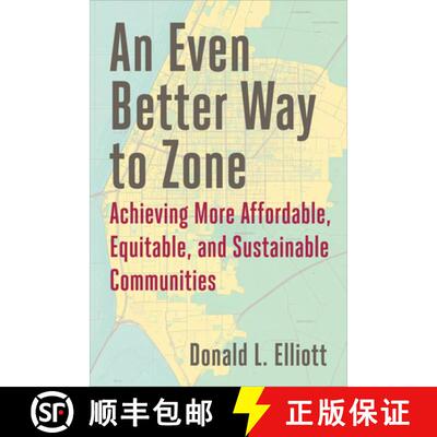 【3-4周达】An Even Better Way to Zone : Achieving More Affordable, Equitable, and Sustainable Communi... [9781642834345]