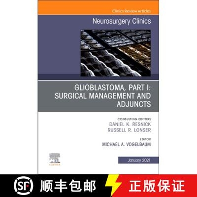 【3-4周达】精装 Glioblastoma, Part I: Surgical Management and Adjuncts, an Issue of Neurosurgery Clin... [9780323790949]