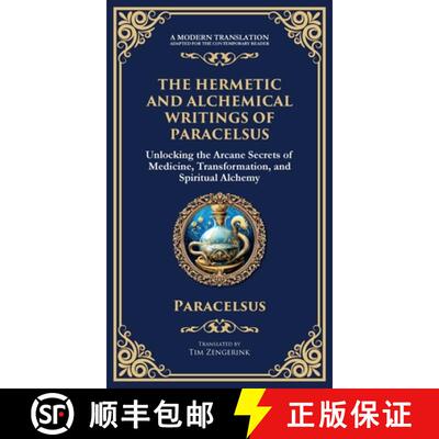 【3-4周达】The Hermetic and Alchemical Writings of Paracelsus: Unlocking the Secrets of Nature and Tr... [9781804213643]