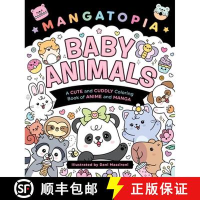 【3-4周达】Mangatopia: Baby Animals: A Cute and Cuddly Coloring Book of Anime and Manga [9781250396501]