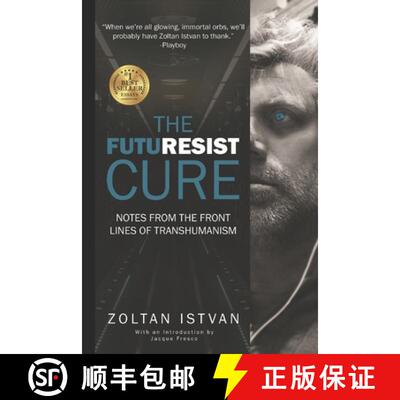 【3-4周达】The Futuresist Cure: Notes from the Front Lines of Transhumanism [9780988616127]