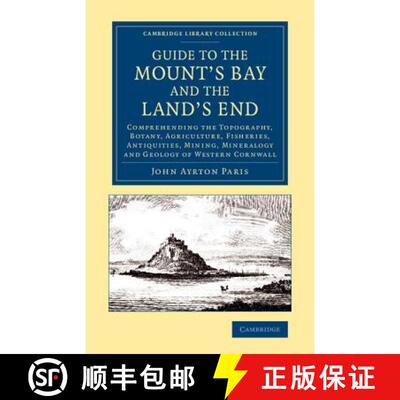 预订 Guide to the Mount's Bay and the Land's End: Comprehending the Topography, Botany, Agriculture, ... [9781108069960]