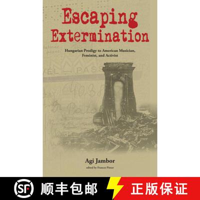 【3-4周达】Escaping Extermination – Hungarian Prodigy to American Musician, Feminist, and Activist [9781557539847]
