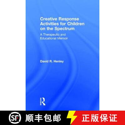 【3-4周达】精装 Creative Response Activities for Children on the Spectrum: A Therapeutic and Educatio... [9781138686601]