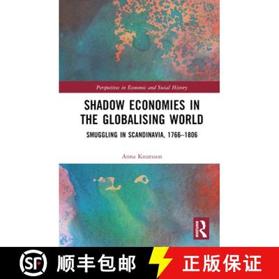 【3-4周达】Shadow Economies in the Globalising World: Smuggling in Scandinavia, 1766--1806 [9781032127408]