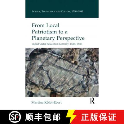 【3-4周达】From Local Patriotism to a Planetary Perspective: Impact Crater Research in Germany, 1930s... [9780367599652]