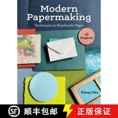 【3-4周达】Modern Papermaking: Techniques in Handmade Paper, 13 Projects [9781644033074]