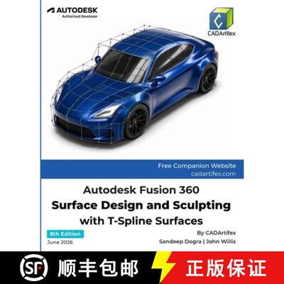 【3-4周达】Autodesk Fusion 360 Surface Design and Sculpting with T-Spline Surfaces (8th Edition) [9789394074484]