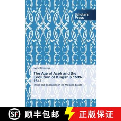 【3-4周达】The Age of Aceh and the Evolution of Kingship 1599-1641 [9783639667554]